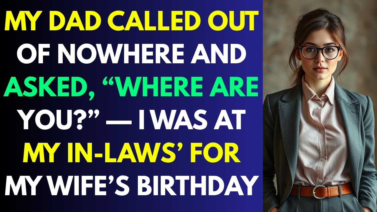 My Dad Called Out of Nowhere and Asked, “Where Are You ” — I Was at My ...