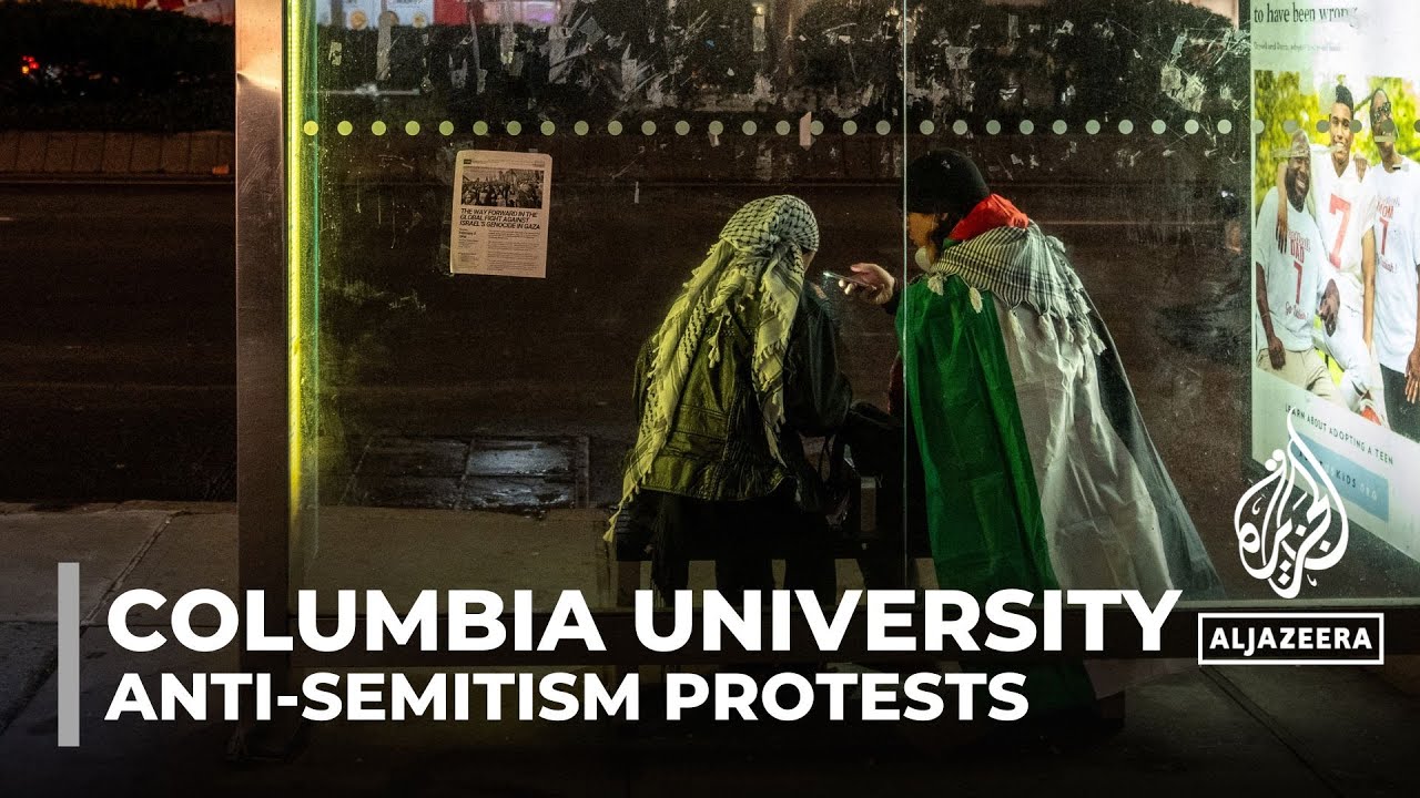 Columbia University protests: Accusations of anti-Semitism on campus ...