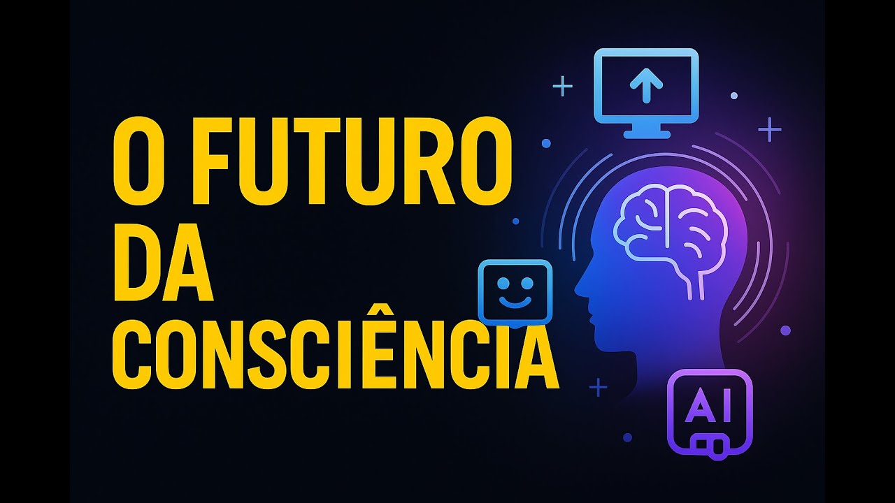 O futuro da consciência: IA consciente, estados alterados e o upload da ...
