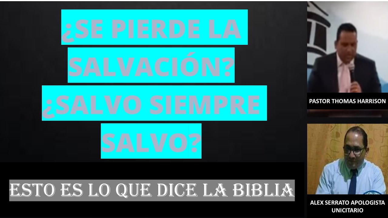 ¿SE PIERDE LA SALVACIÓN? ¿UNA VEZ SALVO SIEMPRE SALVO? ESTO ES LO QUE ...