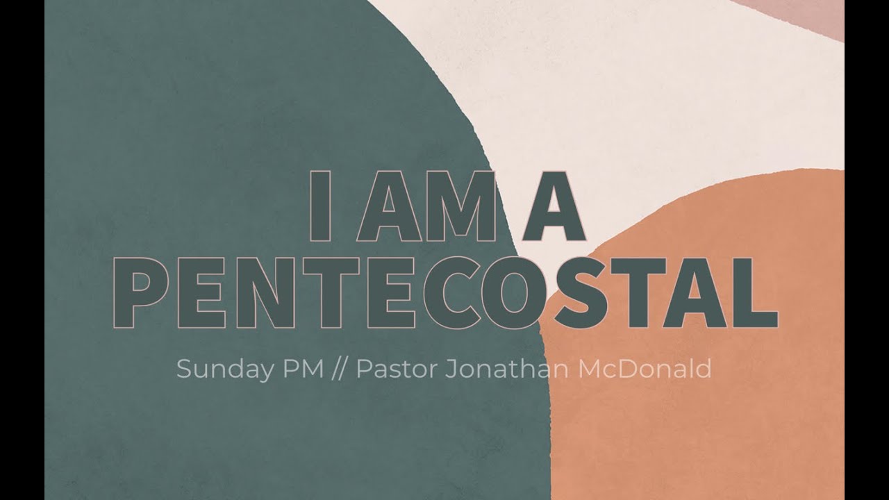 "I am a Pentecostal" - Pastor Jonathan McDonald 05/28/2023 - YouTube
