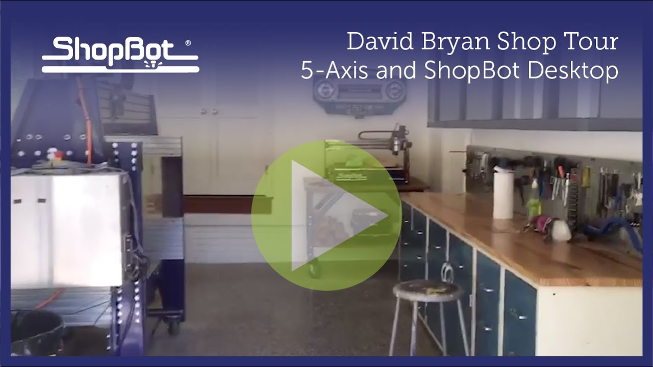 David Bryan Shop Tour: 5-Axis and ShopBot Desktop (DT1) - YouTube