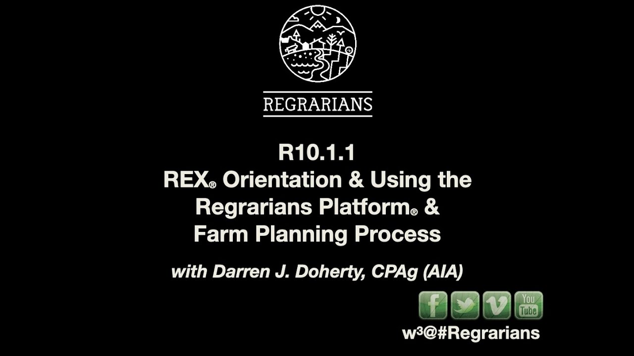 R10.1.1 - REX® Orientation & Using the Regrarians Platform® Farm ...