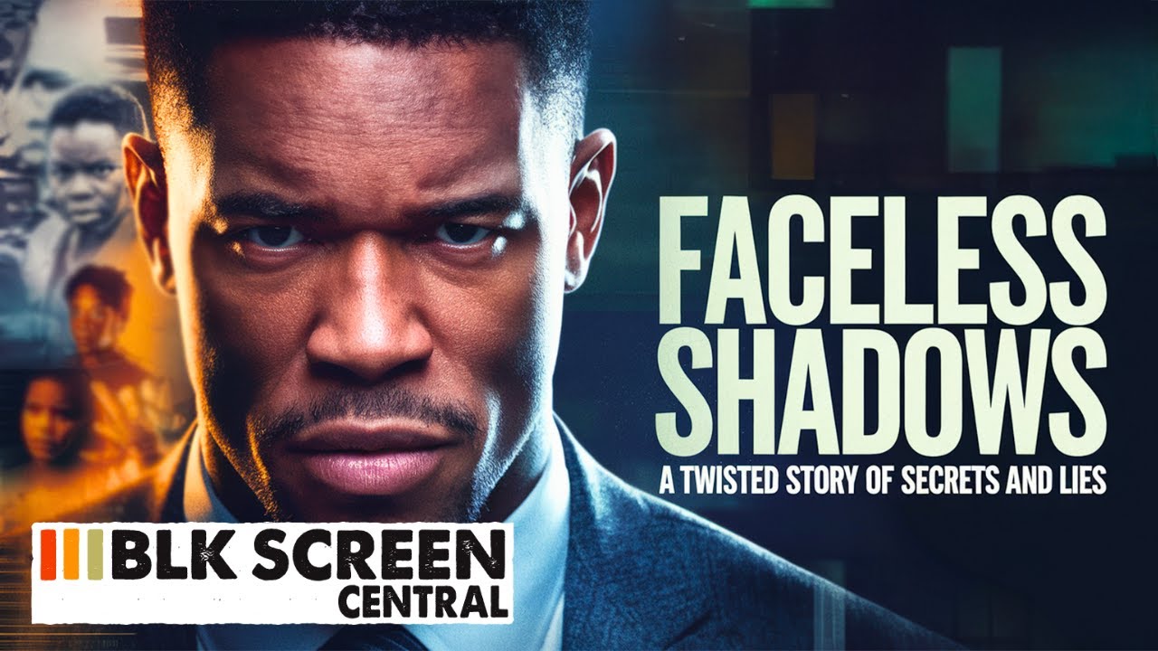 Faceless Shadows | Free Drama Movie | Full Movie | Black Cinema | BLK ...