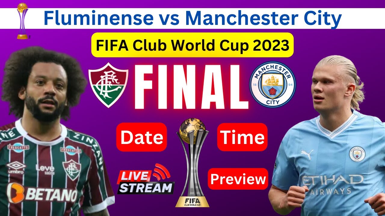 Manchester City vs Fluminense Time, TV Telecast, Live Stream | 2023 ...