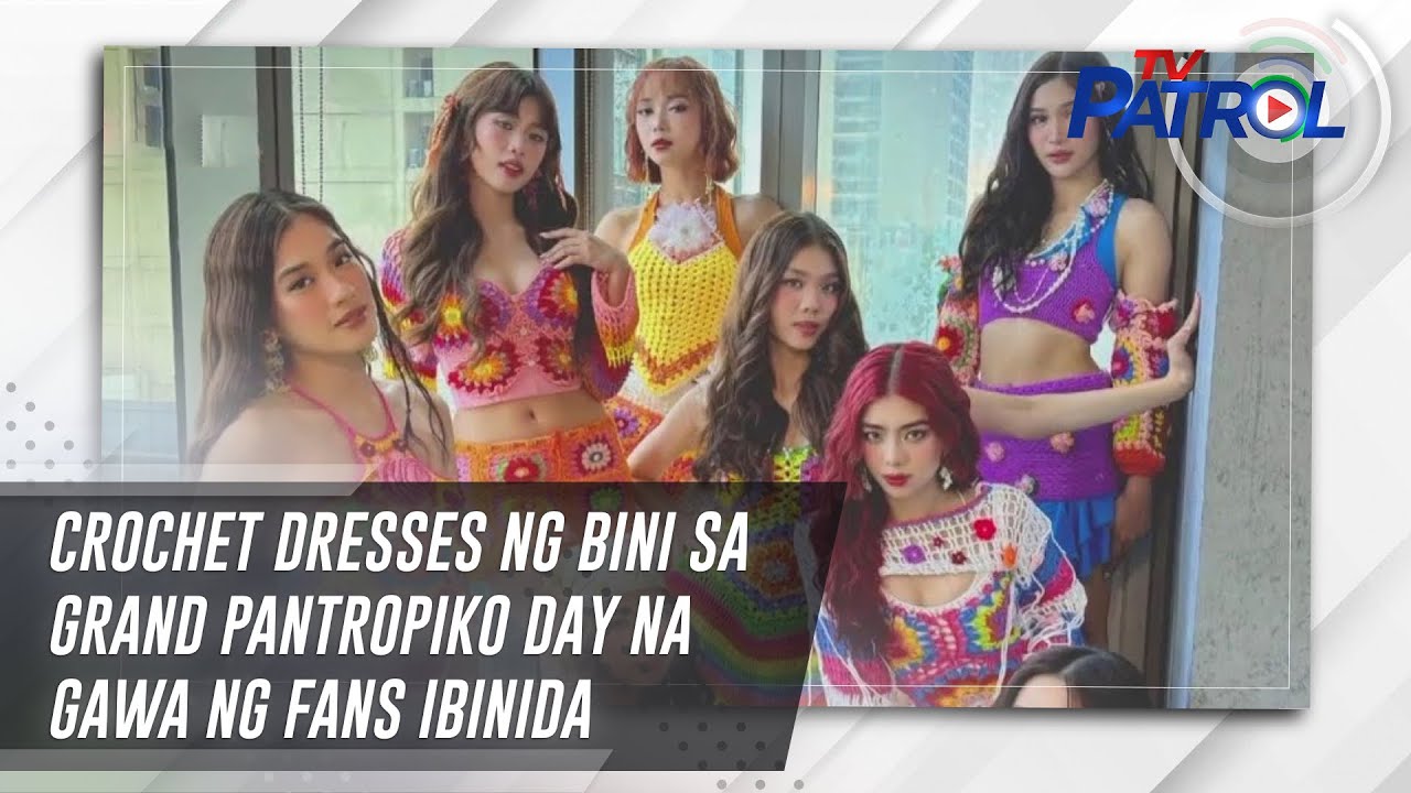 Crochet dresses ng BINI sa Grand Pantropiko Day na gawa ng fans ibinida ...