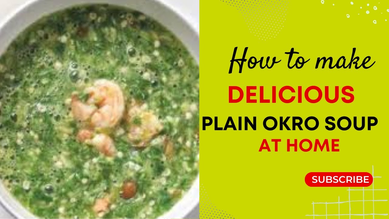 HOW TO COOK A PERFECT NIGERIAN OKRO SOUP - YouTube