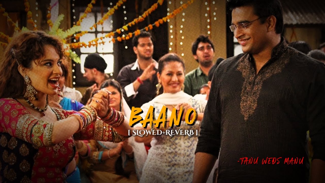 BANNO SLOWED AND REVERB || TANU WEDS MANU MOVIE SONG || # ...