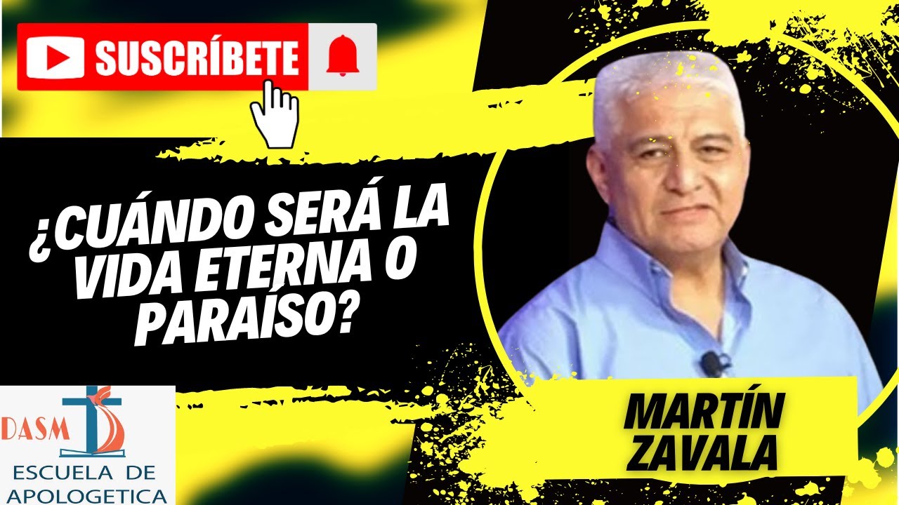 ¿Cuándo será la vida eterna o paraíso? - Martín Zavala - YouTube