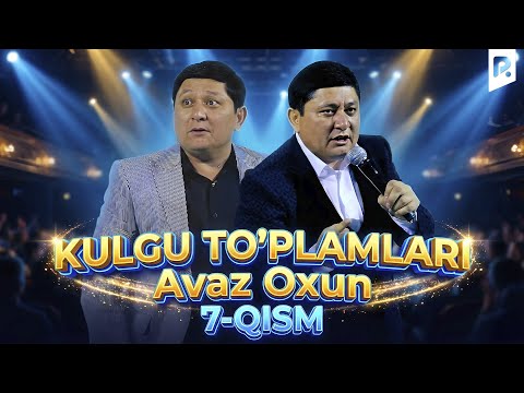 Avaz Oxun - Kulgu to'plamlari (7-qism)