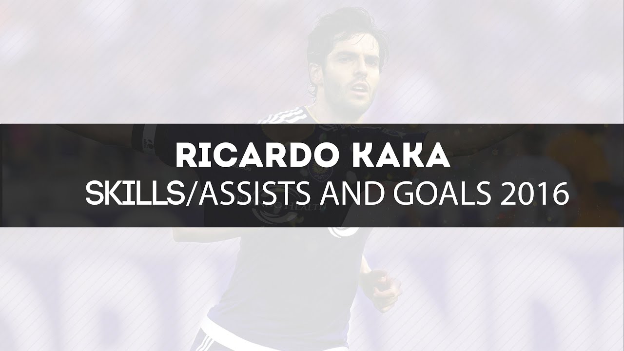 Ricardo KAKA - Orlando City Skills/Assists and Goals 2016 HD 720p - YouTube