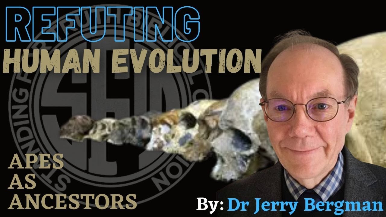 Refuting Human Evolution: Apes as Ancestors - Dr. Jerry Bergman - YouTube