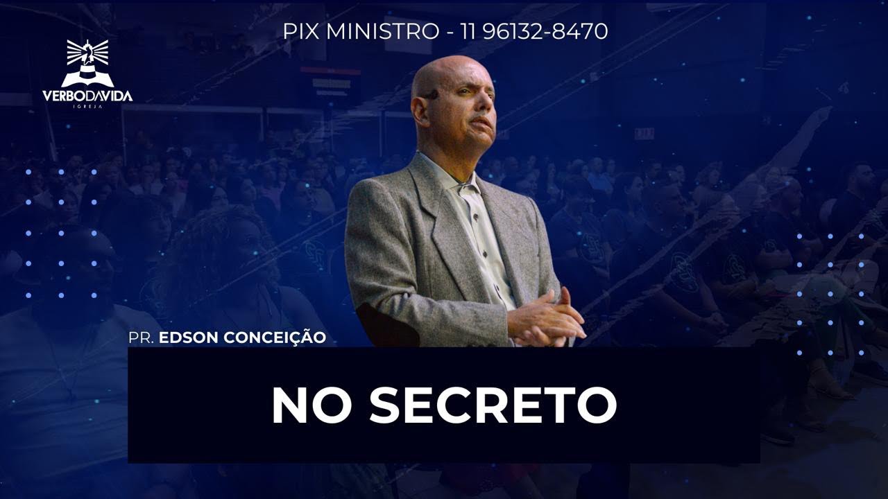 NO SECRETO | Pr. Edson Conceição - YouTube
