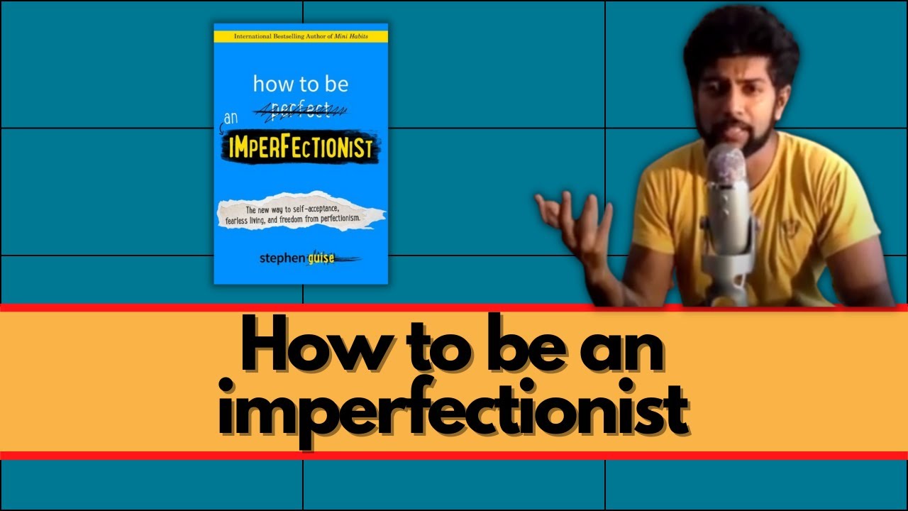 How to be an imperfectionist - YouTube
