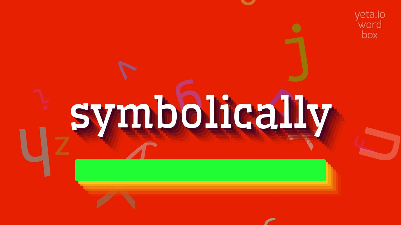 SYMBOLICALLY - HOW TO PRONOUNCE IT? #symbolically - YouTube