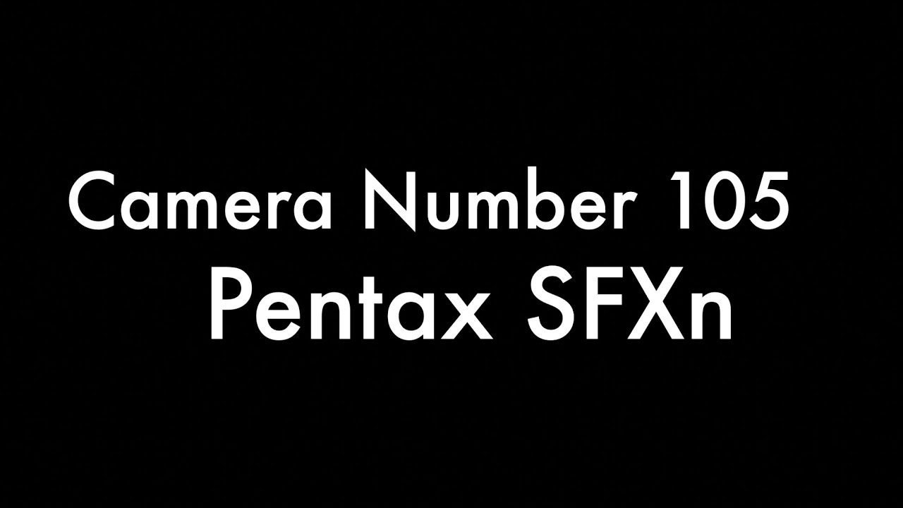 365 Camera Project - Camera 105 Pentax SFXn - YouTube