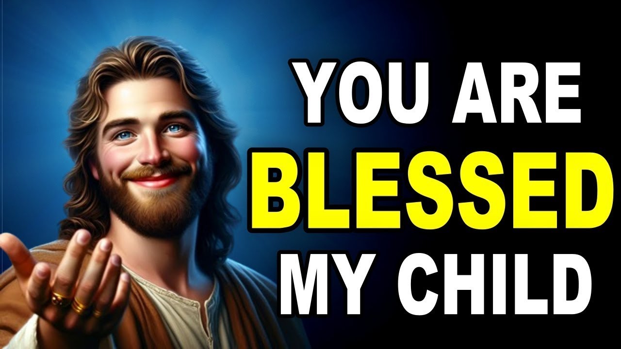 my dear child you are blessed god message today for you | daily jesus ...