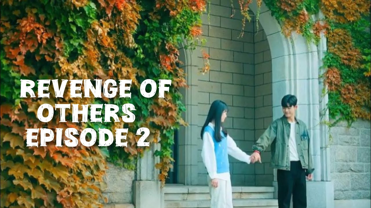 Revenge of others | episode 2 | explain in Hindi | drama land diaries ...