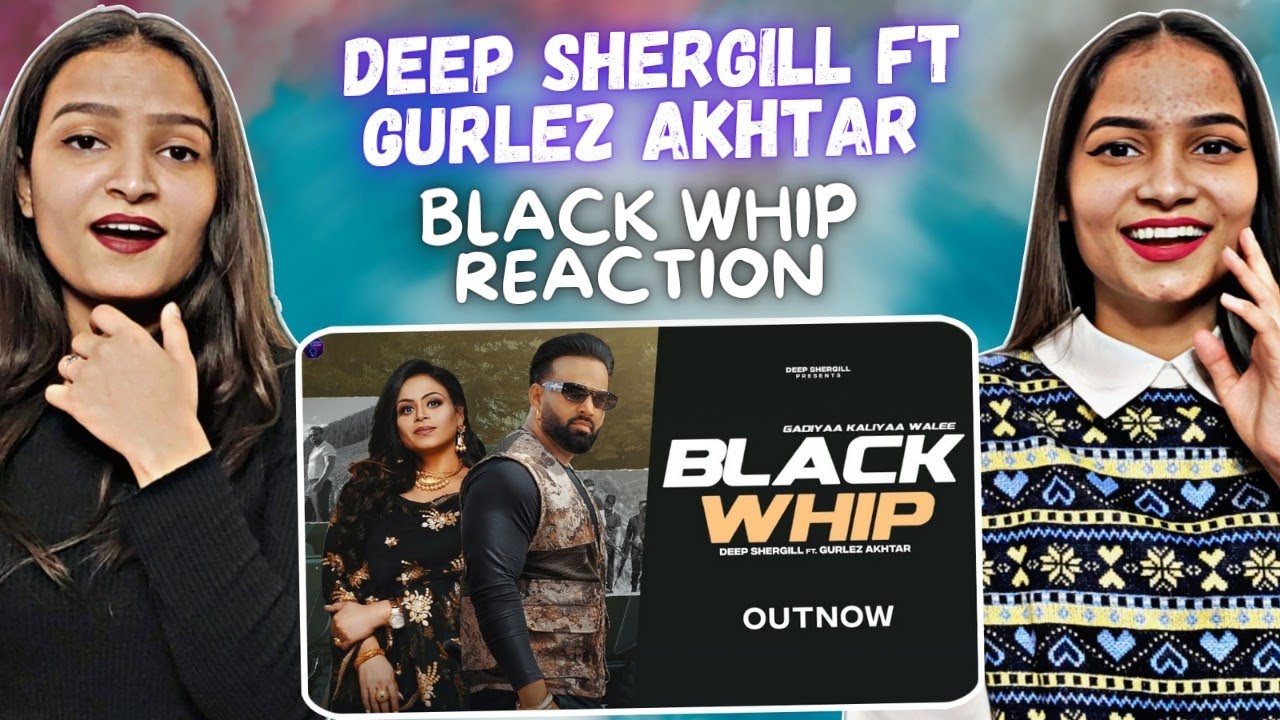 Black Whip(Official Video) Deep Shergill Ft.Gurlez Akhtar | Jay Dee | TDot | Reactions Hut ...