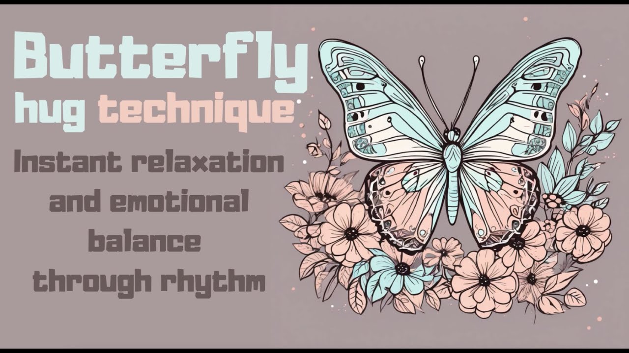 Butterfly Hug Technique | Relaxation and Emotional Balance Through ...