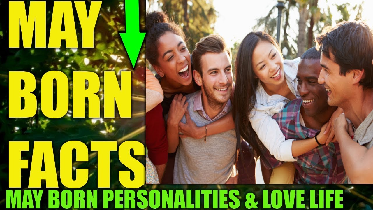 INTERESTING FACTS ABOUT MAY BORN BABIES PERSONALITY | MAY BORN LOVE ...