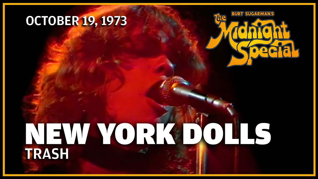 Trash - New York Dolls | The Midnight Special - YouTube Music