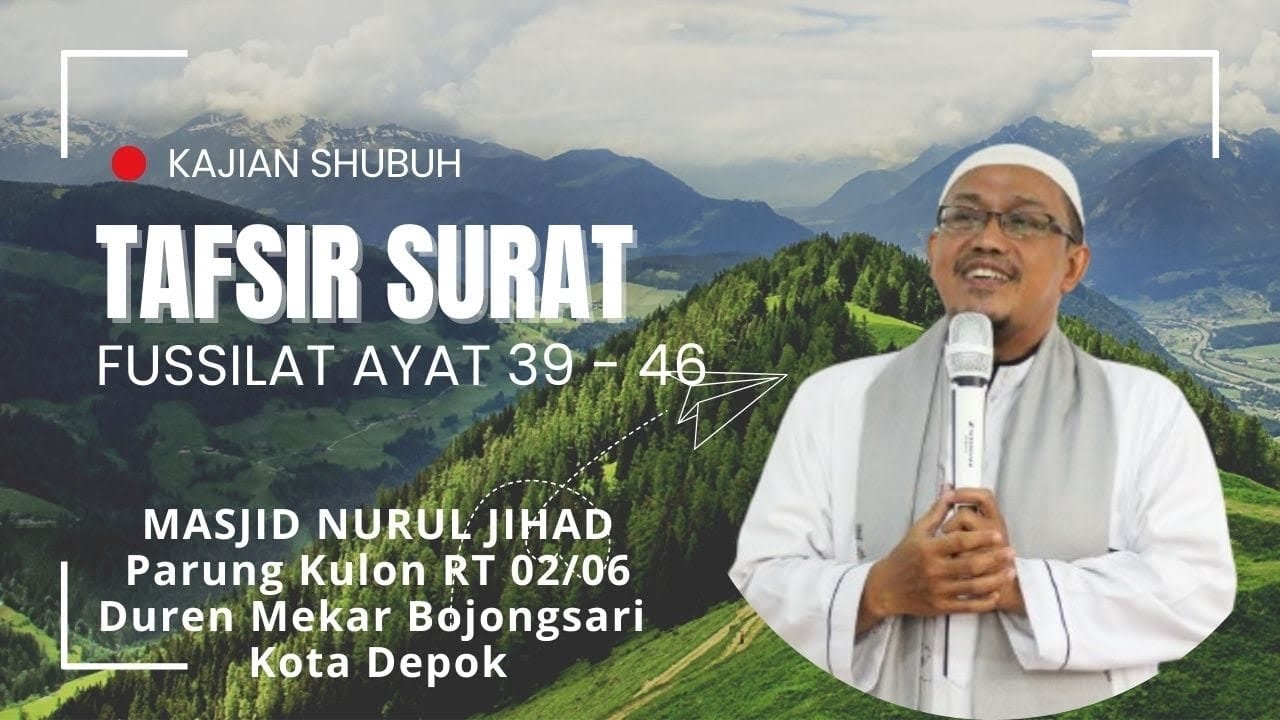 TAFSIR SURAT FUSSILAT AYAT 39 - 46 || KH. ASEP SAEFULLOH, MA - YouTube
