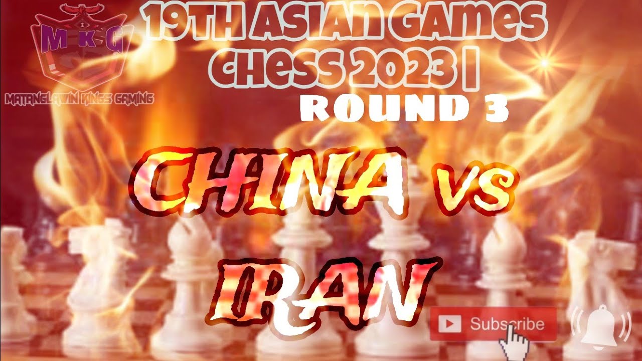 19th Asian Games Chess 2023 | CHINA vs IRAN | Round 3 - YouTube