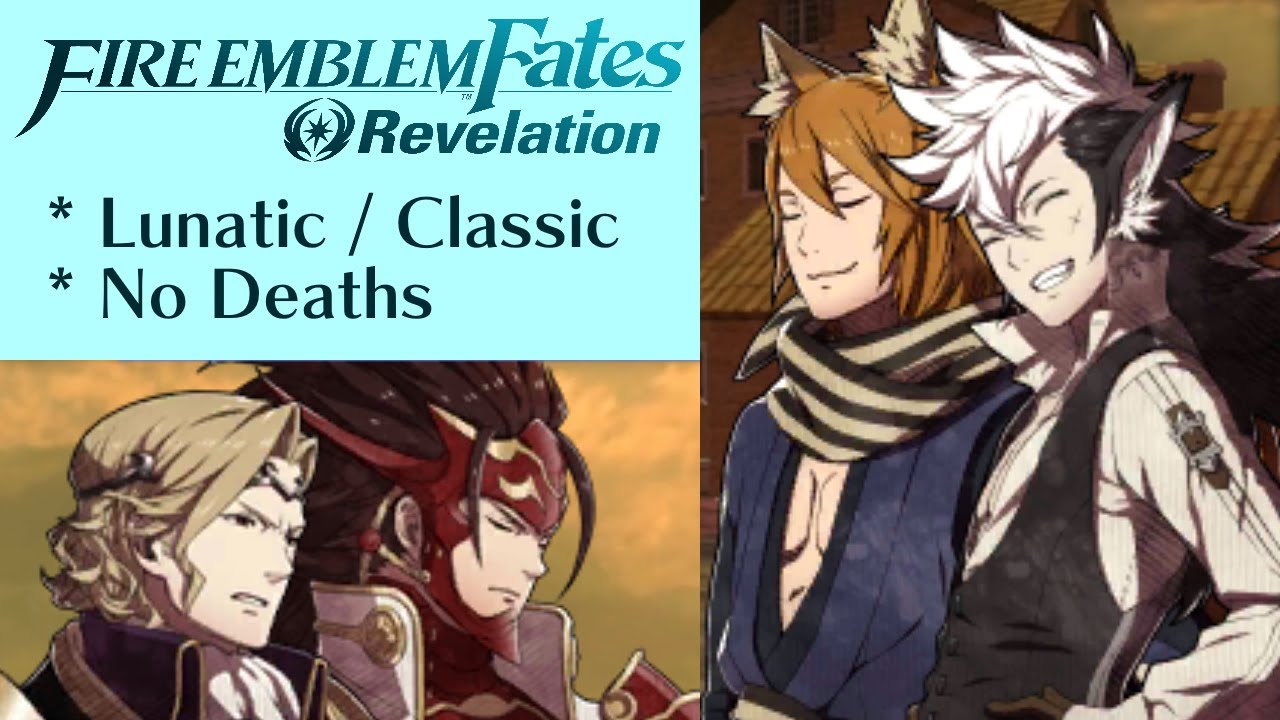 Fire Emblem Fates: Revelation - Chapter 13 (Lunatic/Enemy Routed ...