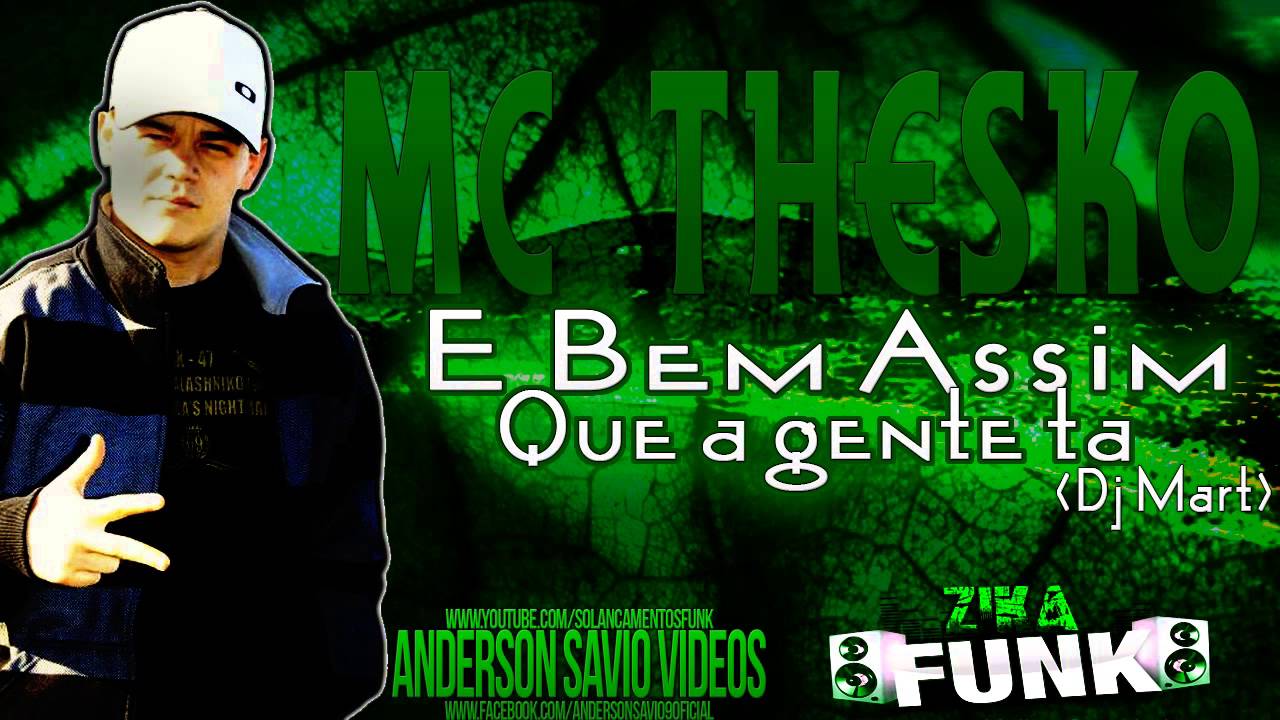 MC THESKO - E BEM ASSIM QUE AGENTE TA - DETONAMP3 - YouTube