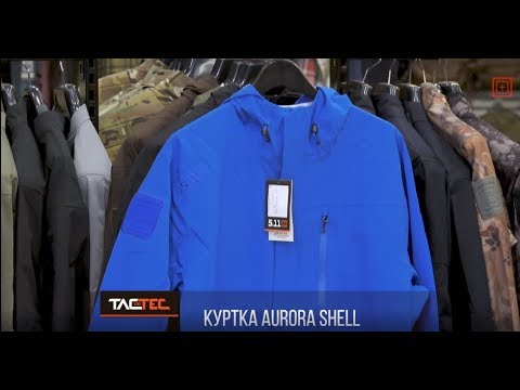 ОБЗОР TACTEC: Куртка AURORA SHELL от 5.11 TACTICAL - YouTube