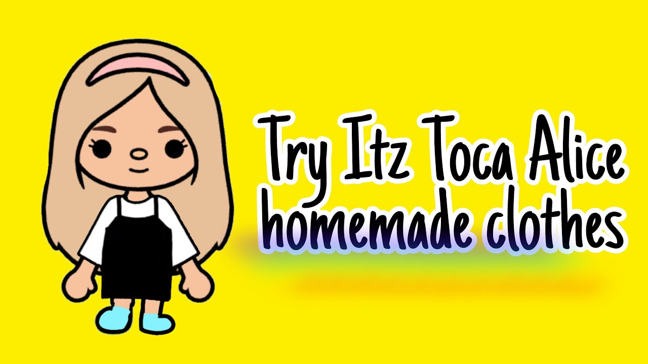 Try Itz Toca Alice homemade clothes||Toca Boca||Toca Caroline - YouTube