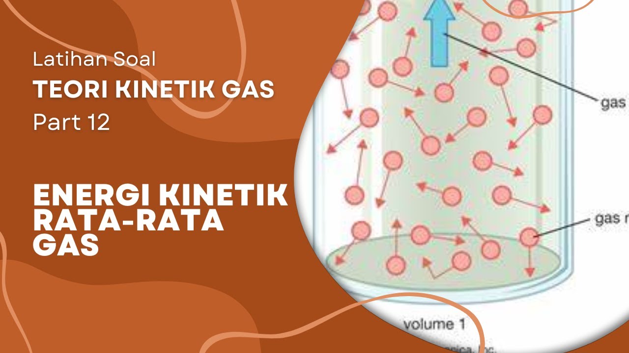 Latihan Soal Teori KInetik Gas Part 12: Energi Kinetik Gas (Menentukan ...