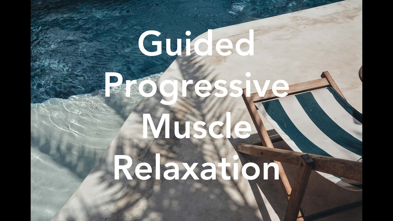 Guided Progressive Muscle Relaxation (PMR) exercise - YouTube