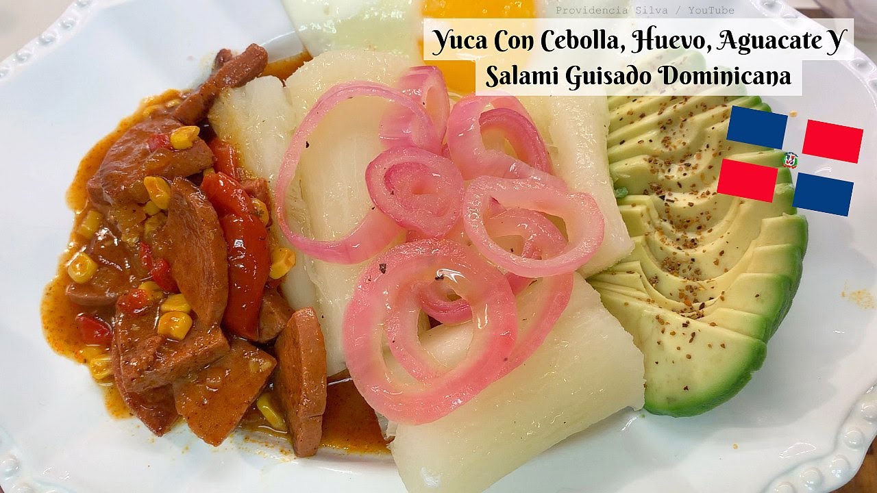 YUCA CON CEBOLLA, HUEVO, AGUACATE CON SALAMI GUISADO DOMINICANA COME ...