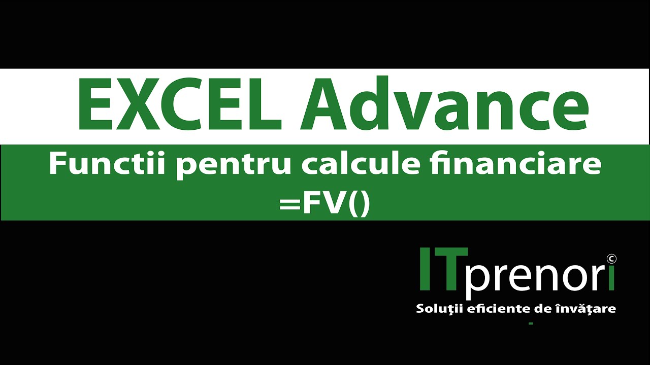 Centrul ITprenori - Excel - Functii calcule financiare - =FV() - YouTube