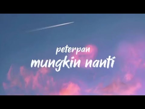 Peterpan - Mungkin Nanti (Maybe later),🫂🧑‍💻 a little sad with this song ...
