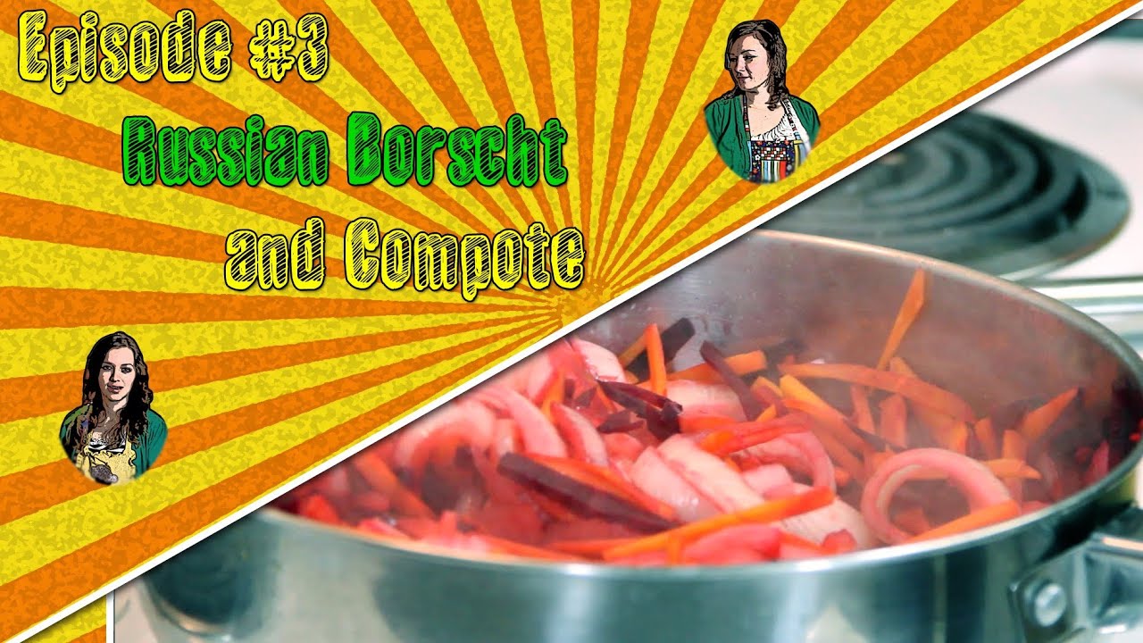 Russian Borscht and Compote - YouTube