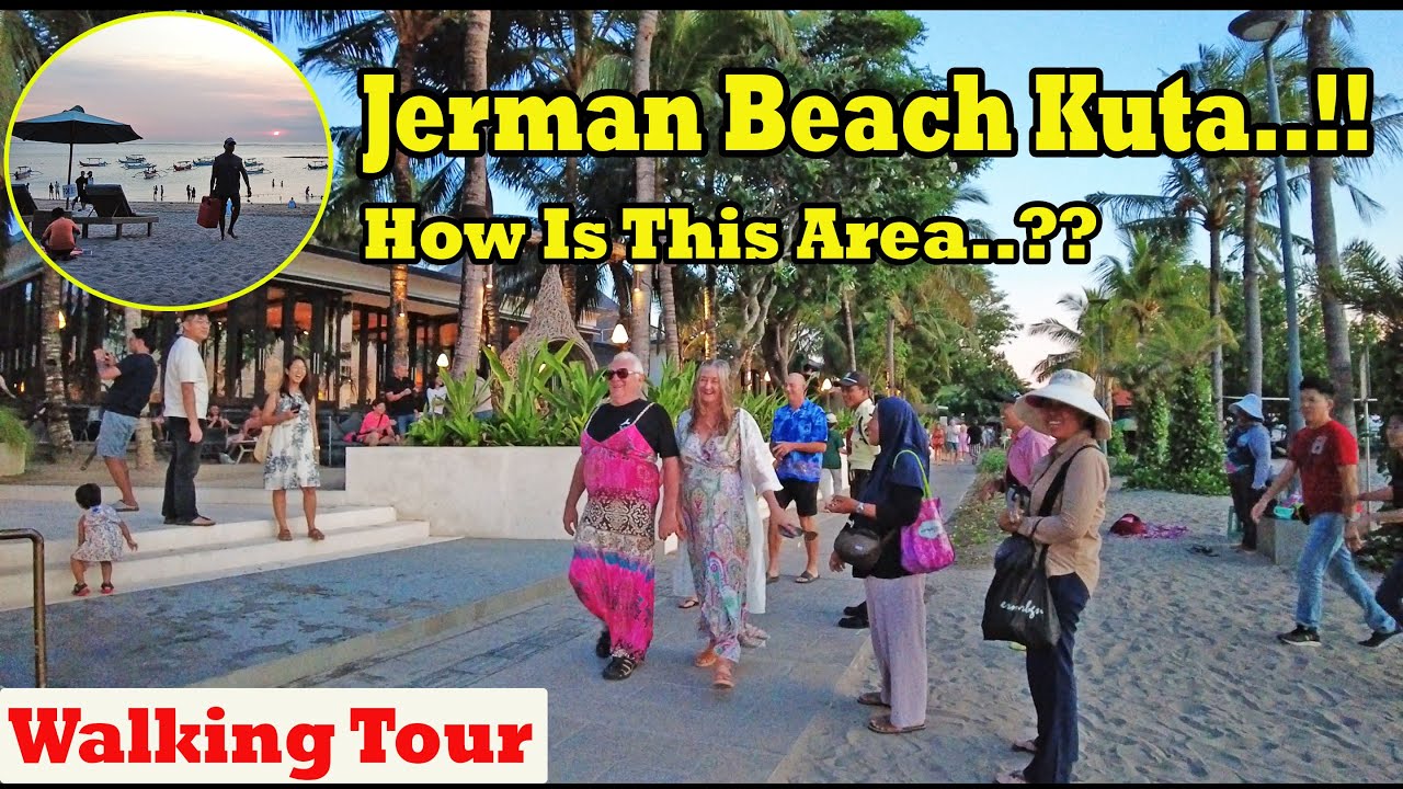Walking Tour At Jerman Beach Kuta..!! How is This Area Now..?? What Is ...