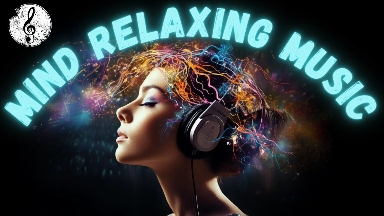 Most Beautiful Mind relaxation Music For Stress Relief and Healing ...