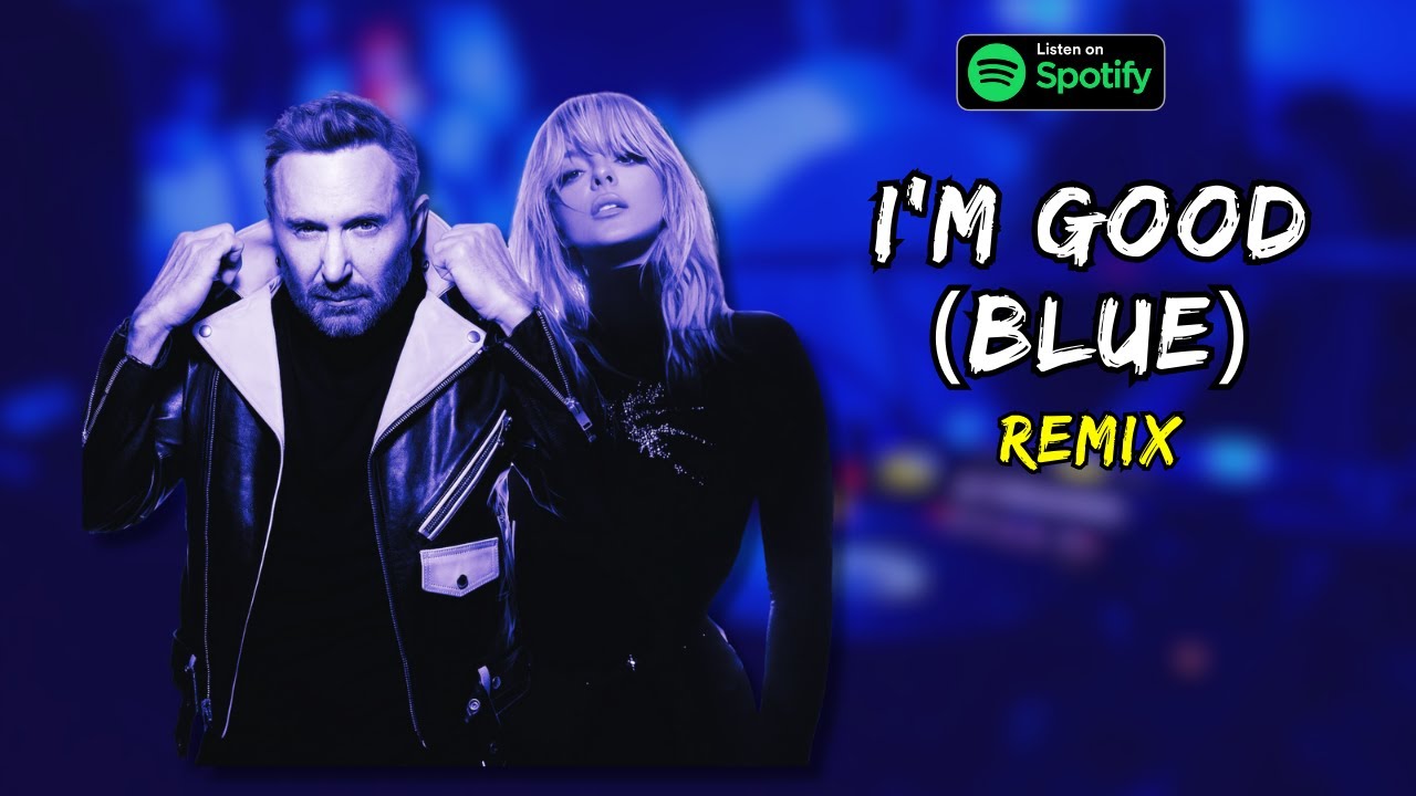 David Guetta & Bebe Rexha - I'm Good (Blue) - Remix | DJ REHAN | - YouTube