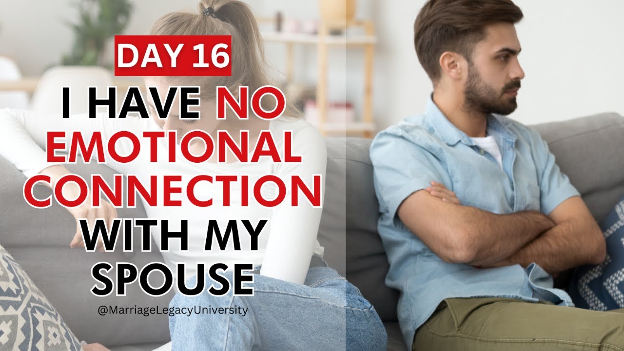 [Day 16] I Have No Emotional Connection with My Spouse - YouTube