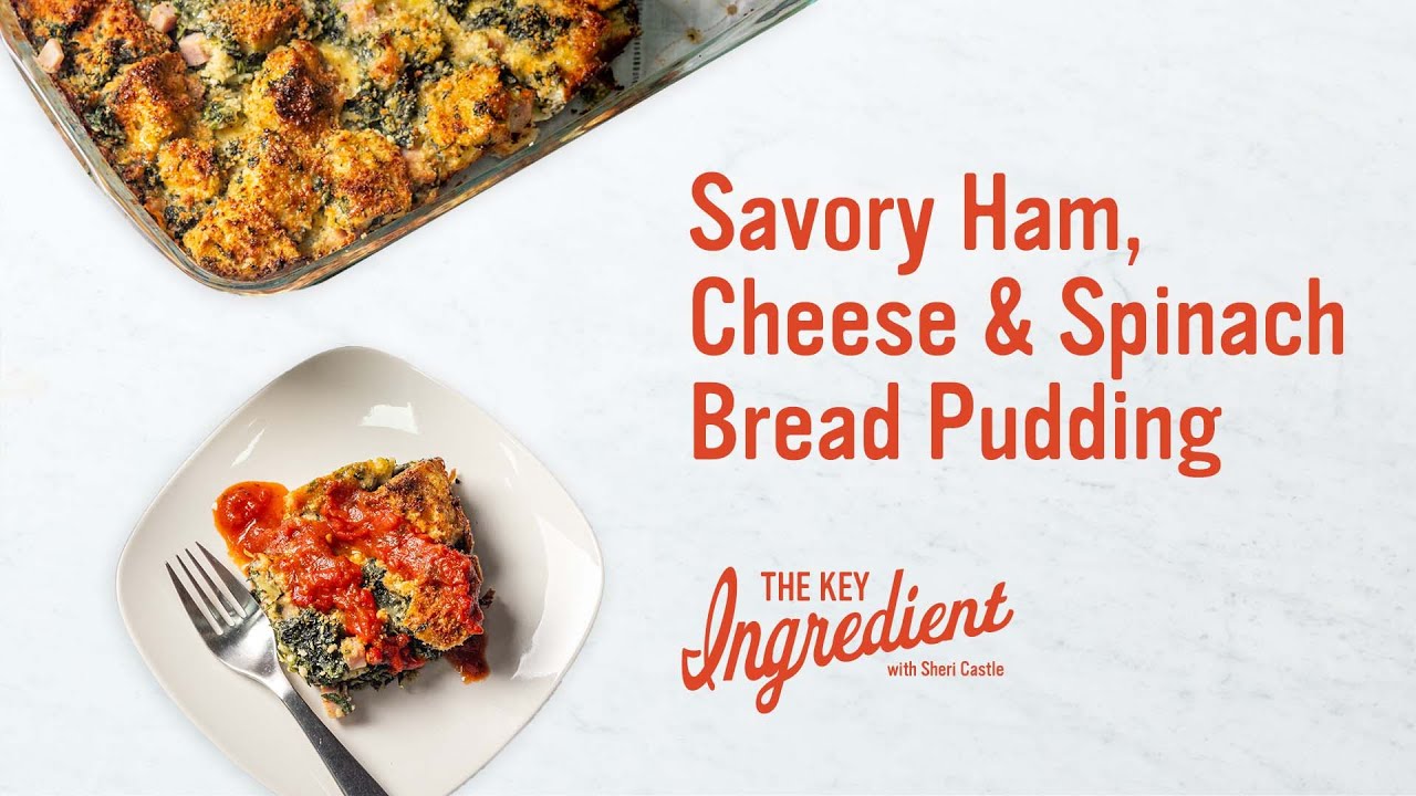 Savory Ham, Cheese & Spinach Bread Pudding | The Key Ingredient with ...