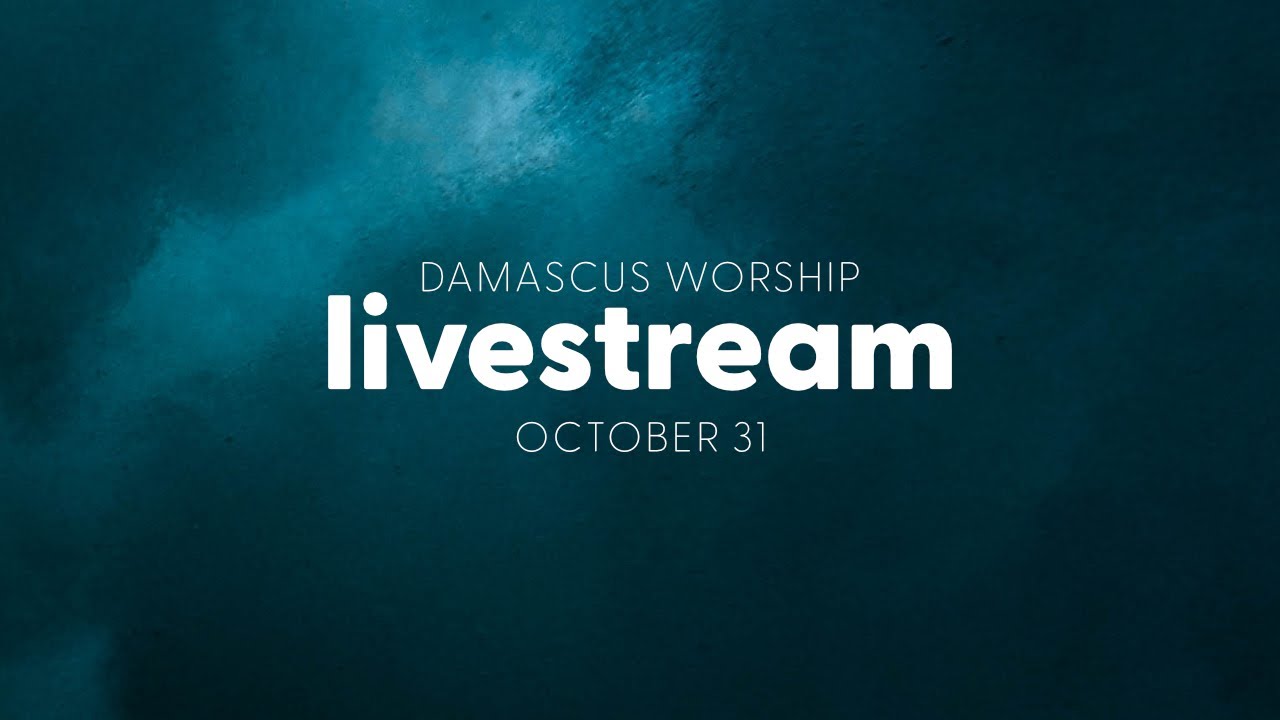 Damascus Worship Tuesday Live 10-31 - YouTube