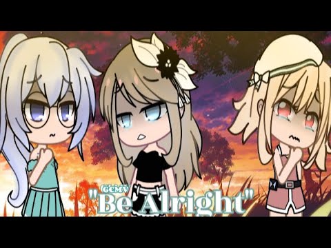 "Be Alright" ||GCMV||Gacha club music video - YouTube