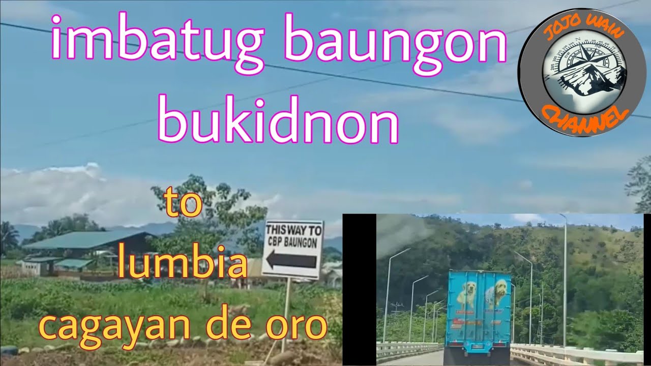 imbatug baungon bukidnon to lumbia cagayan de oro city @jojowain - YouTube