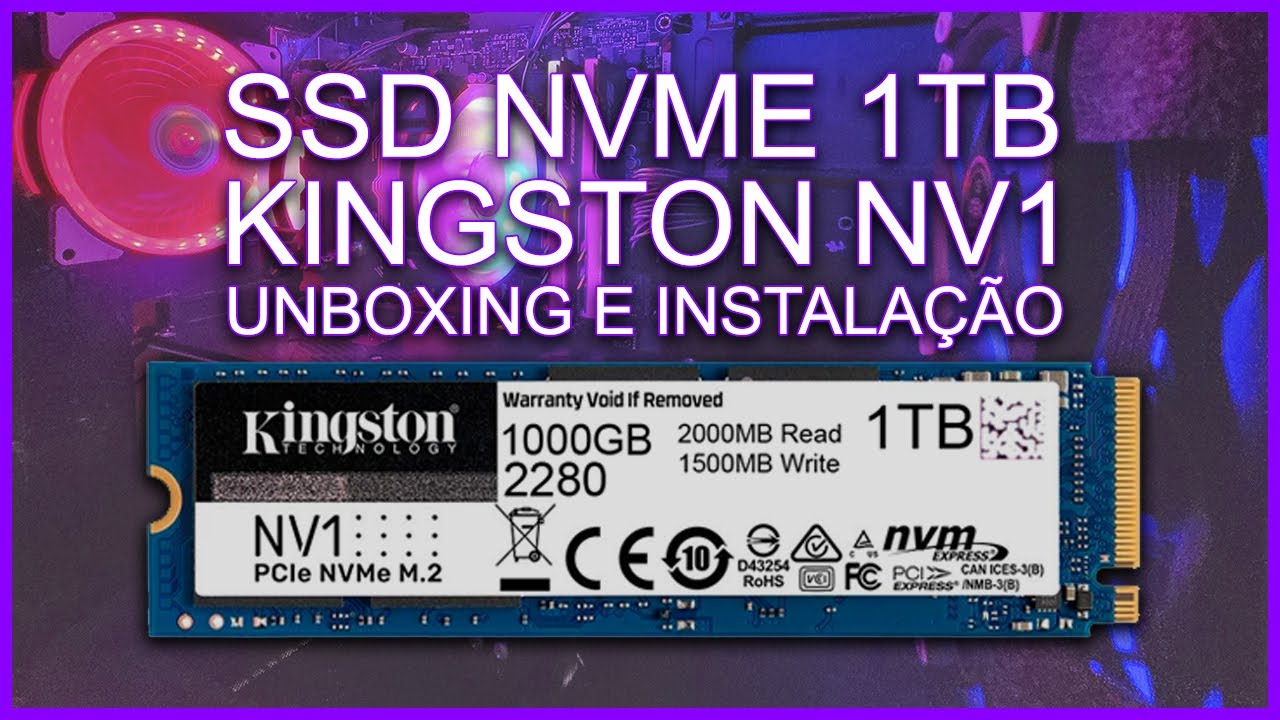 Unboxing e instalação SSD NVME 1TB Kingston NV1 - YouTube