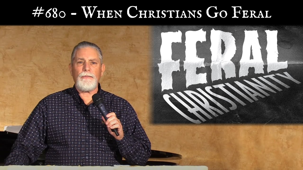 #680 - When Christians Go Feral - YouTube
