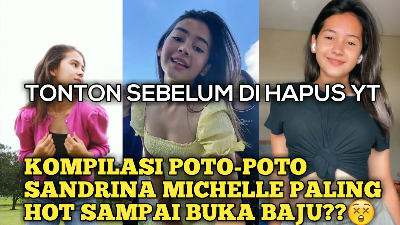 KOMPILASI POTO-POTO SANDRINA MICHELLE PALING HOT SAMPAI ADA YANG BUKA ...