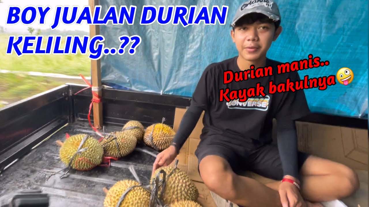 BOY JUALAN DURIAN KELILING - YouTube